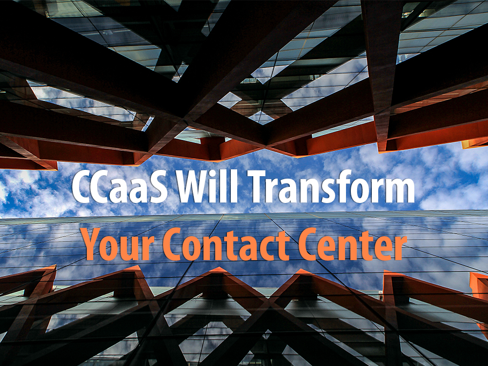 Call Center Software: 4 Ways CCaaS Puts You Ahead of The Competition