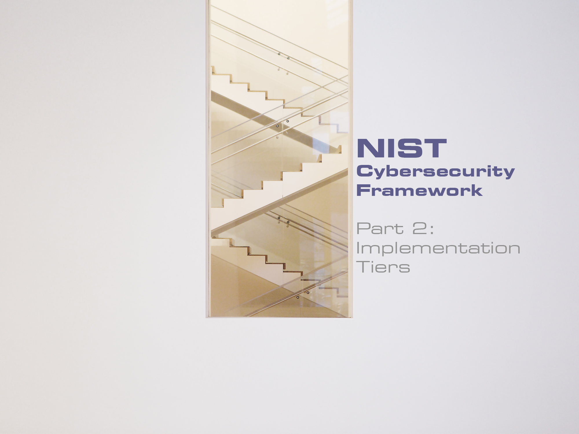 The Nist Cybersecurity Framework Implementation Tiers Part 2 Of 3